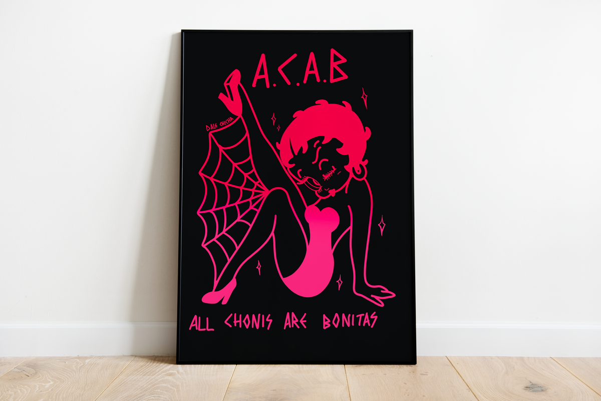 Print "ACAB all chonis are bonitas" – Dale Chicha